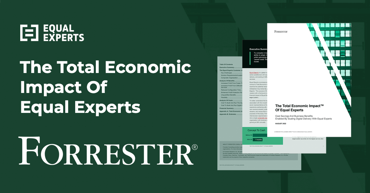 The Total Economic Impact of Equal Experts - Forrester Report 2022 | Equal Experts